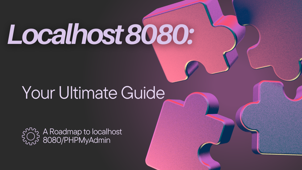 Localhost 8080: Your Ultimate Guide